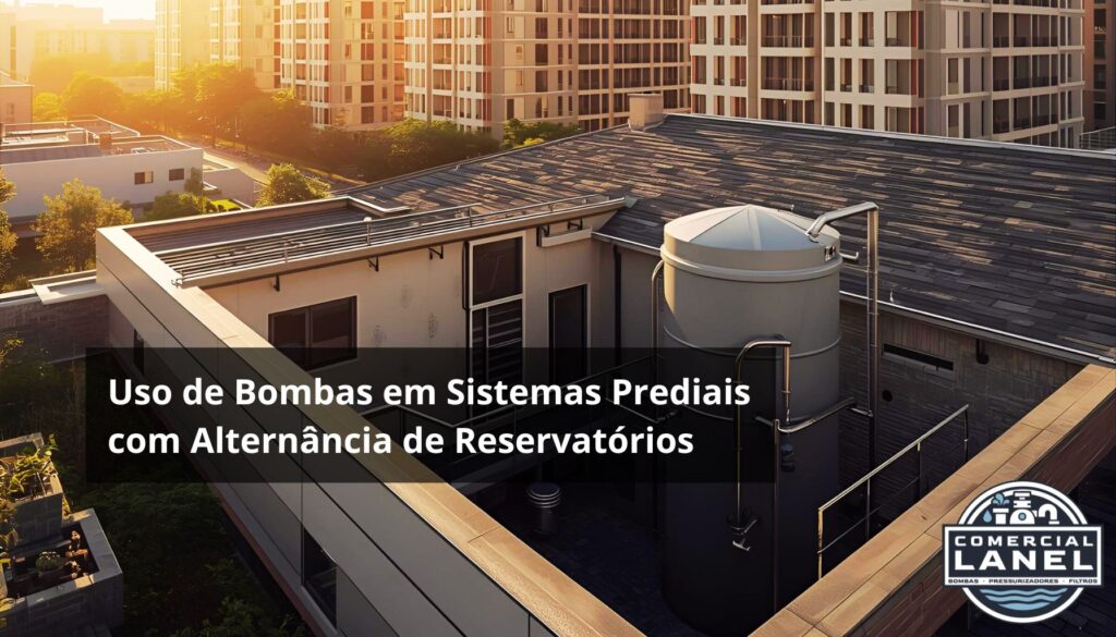 Uso de Bombas em Sistemas Prediais com Alternância de Reservatórios ...